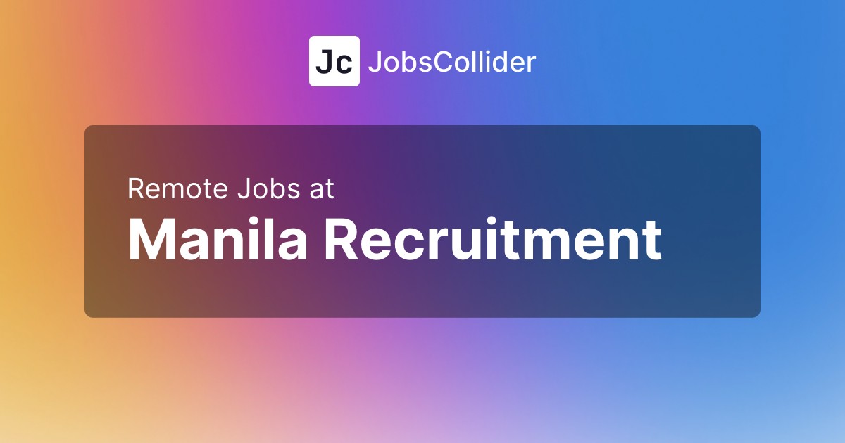 30+ Remote Jobs at Manila Recruitment (May 2025)