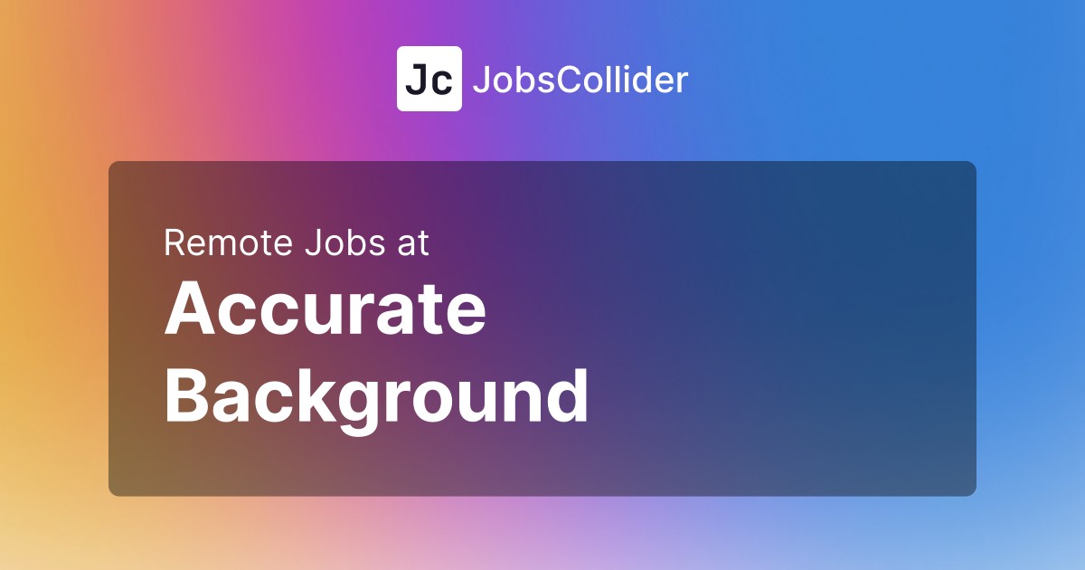 4 Remote Jobs at Accurate Background (Oct 2025)