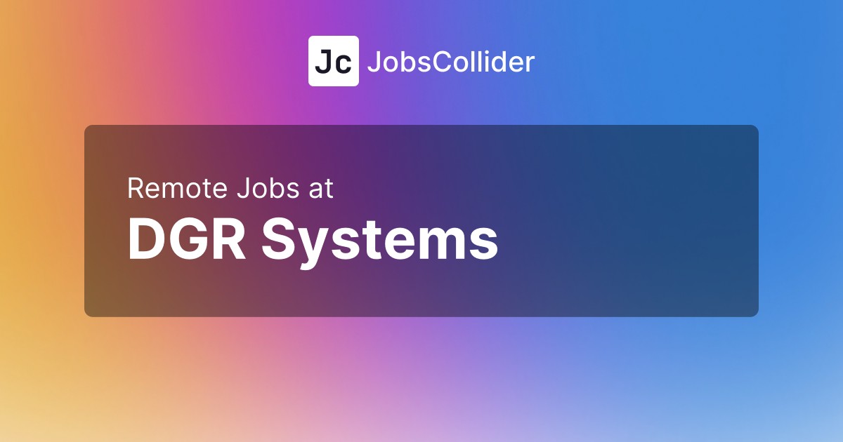5+ Remote Jobs at DGR Systems (Jan 2026)