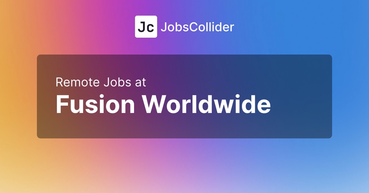 1 Remote Jobs at Fusion Worldwide (Jan 2025)