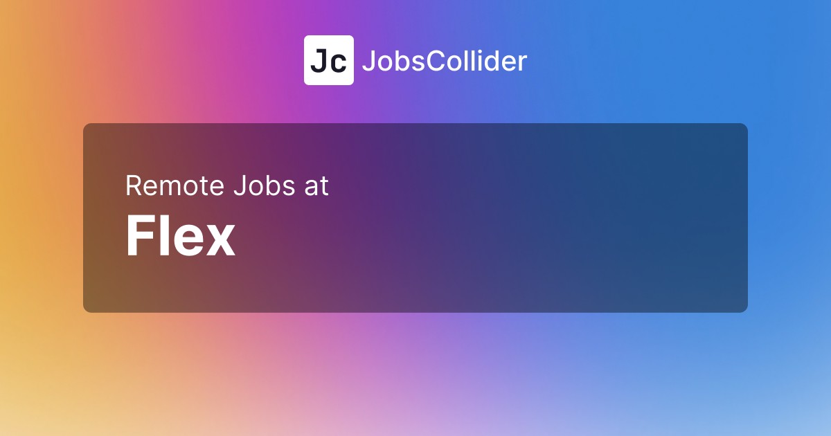5+ Remote Jobs at Flex (Jun 2025)