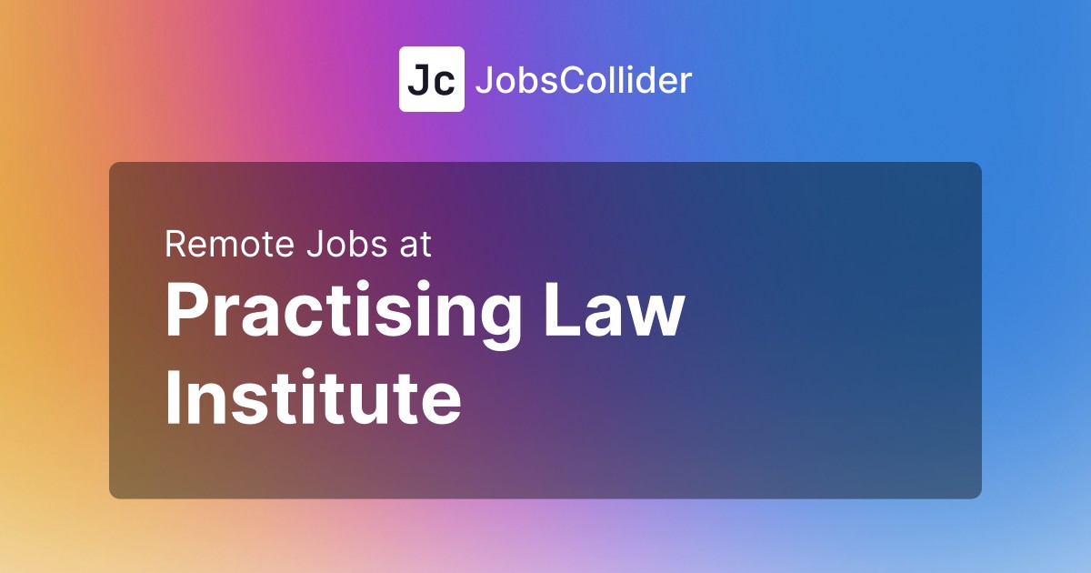 Practising Law Institute - Remote Jobs & Careers