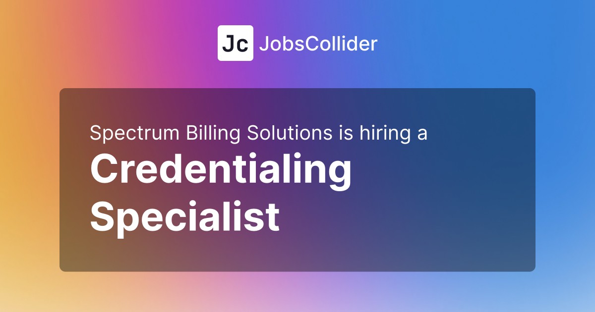 Credentialing Specialist at Spectrum Billing Solutions - Worldwide